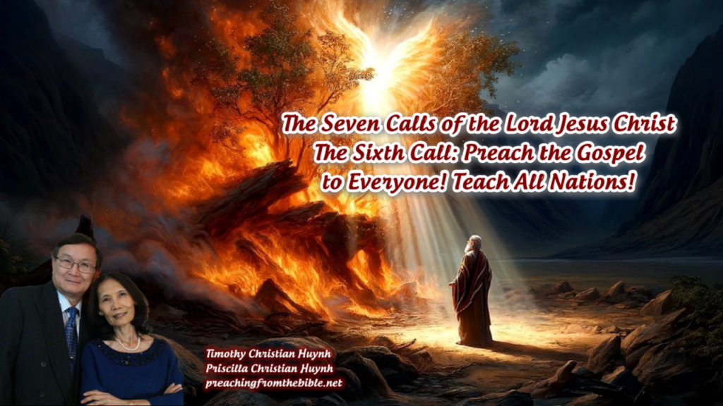 The Seven Calls of the Lord Jesus Christ (6) – The Sixth Call: Preach ...